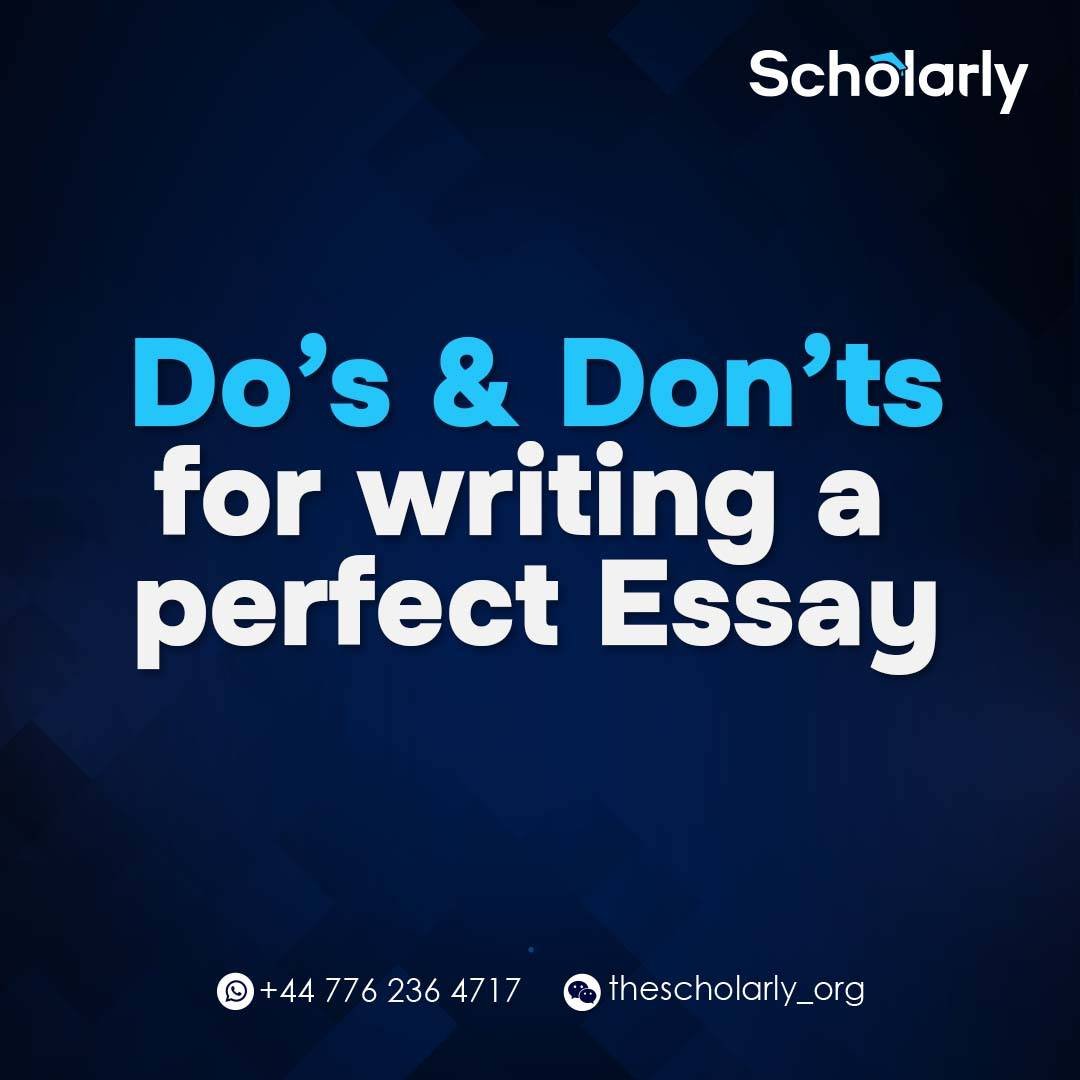 Dos and Don'ts for Writing a Perfect Essay - The Scholarly